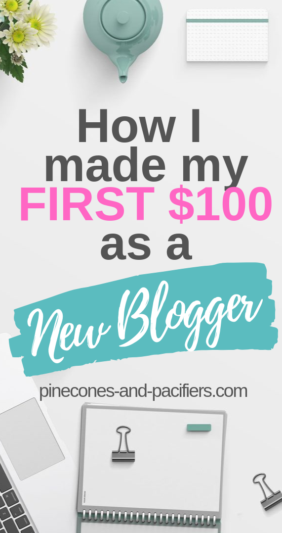 How I Made My First $100 Blogging - Pinecones & Pacifiers