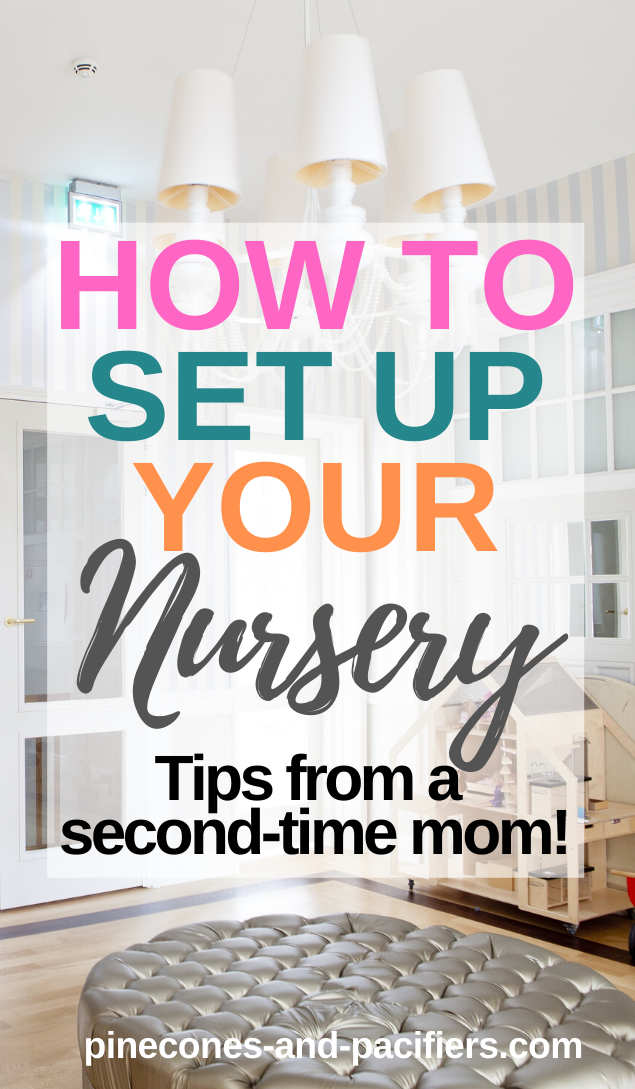 How to Set Up Your Nursery - Pinecones & Pacifiers