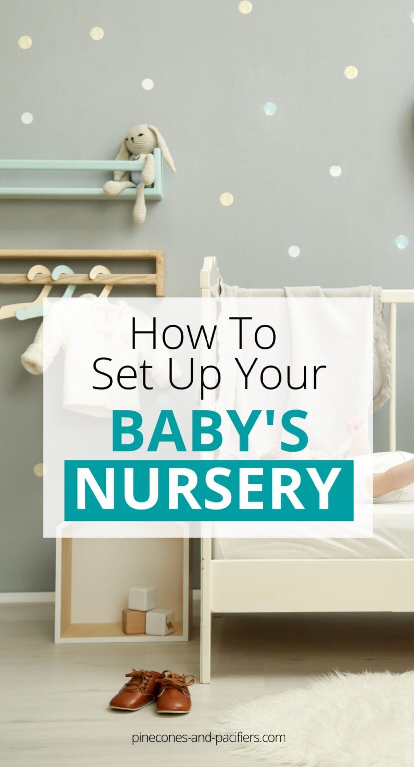 How to Set Up Your Nursery - Pinecones & Pacifiers