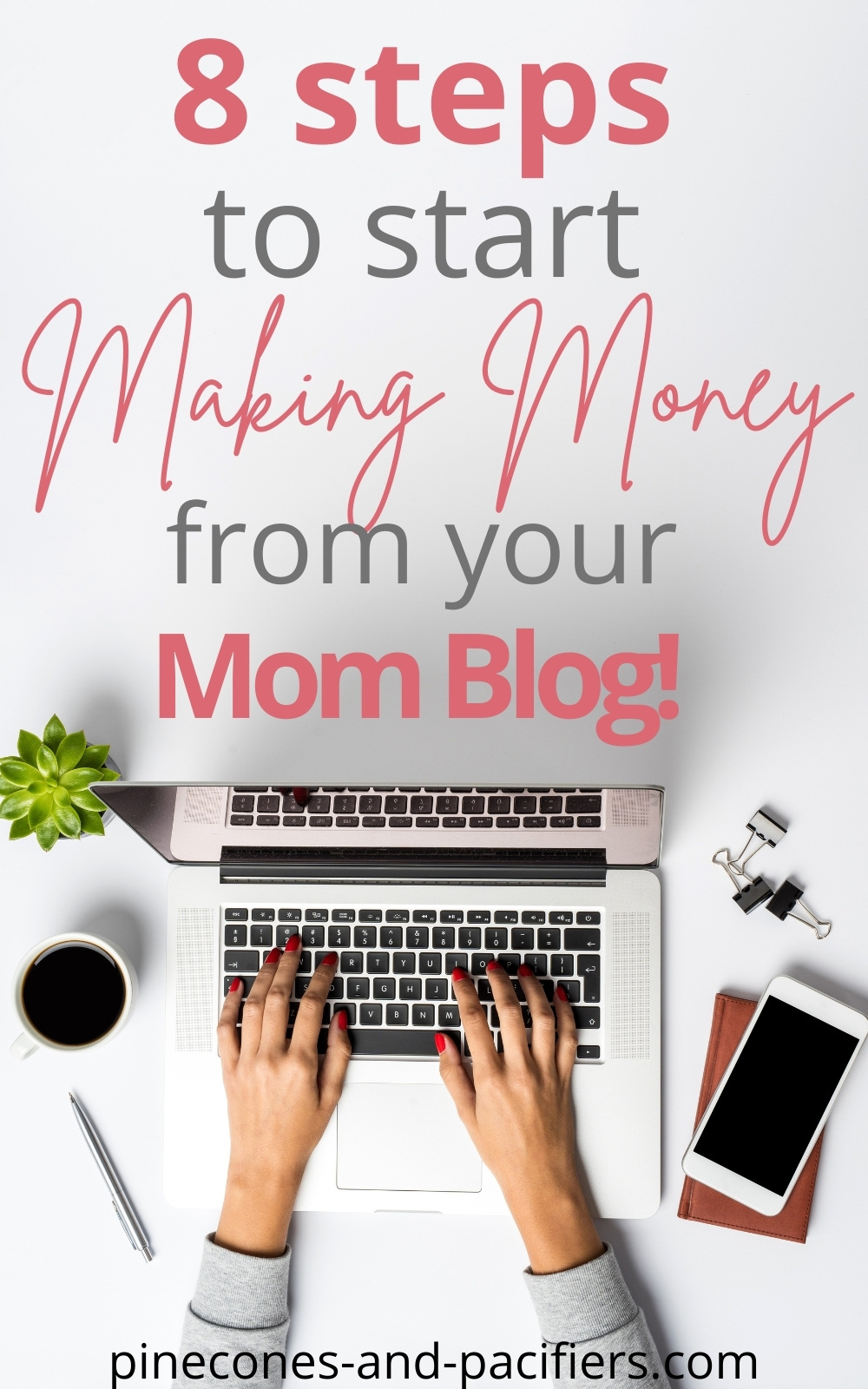 How To Start A Mom Blog and Make Money - Pinecones & Pacifiers