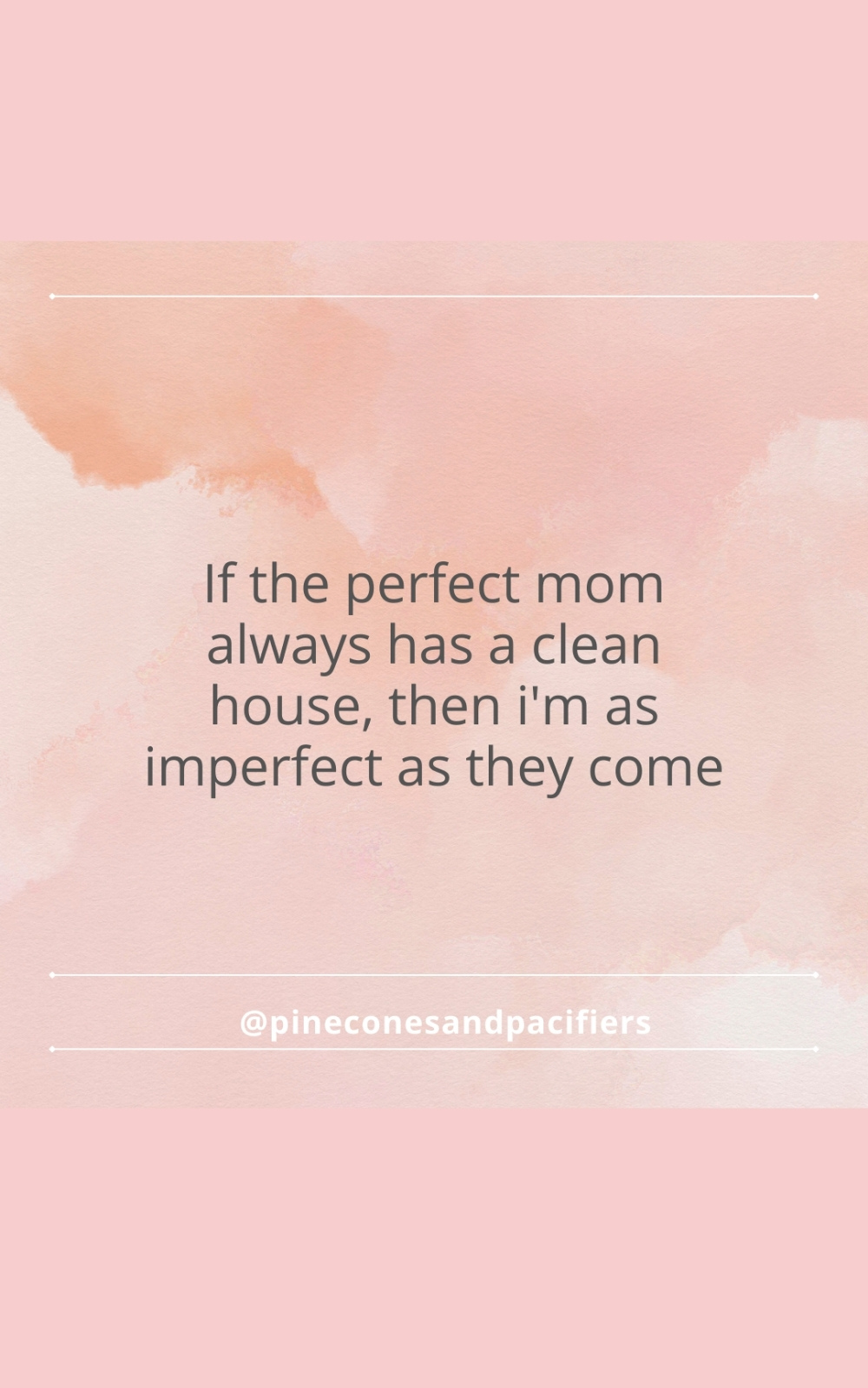 Relatable Mom Life Quotes (from a mom of two) - Pinecones & Pacifiers