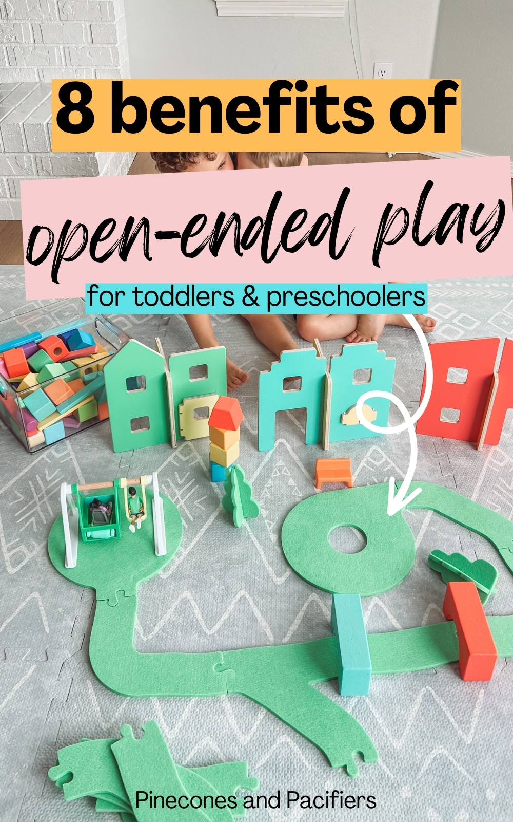 8 Benefits of Open-Ended Play for Toddlers - Pinecones & Pacifiers